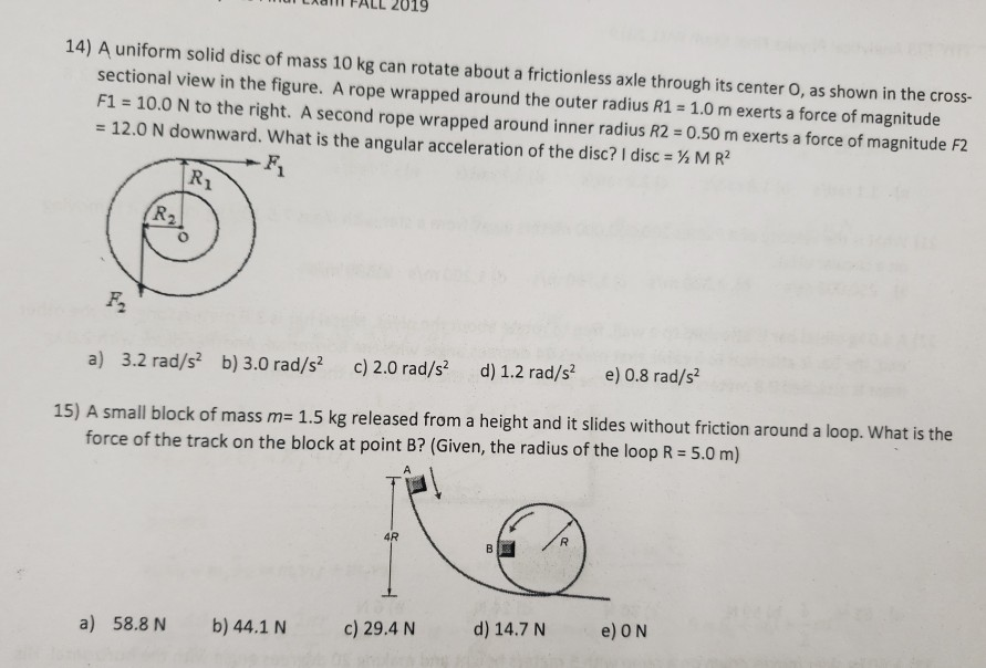 Solved na TALL 2019 14) A uniform solid disc of mass 10 kg | Chegg.com