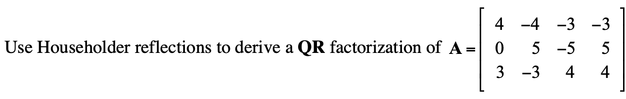 Solved Use Householder reflections to derive a QR | Chegg.com