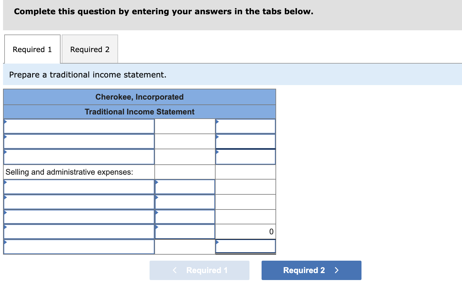 Solved Required: 1. Prepare a traditional income statement. | Chegg.com