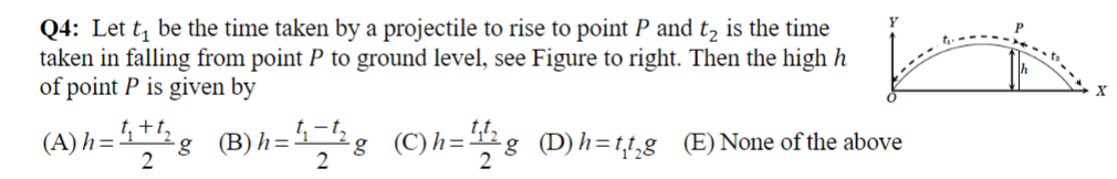 Solved Q4: Let t1 be the time taken by a projectile to rise | Chegg.com