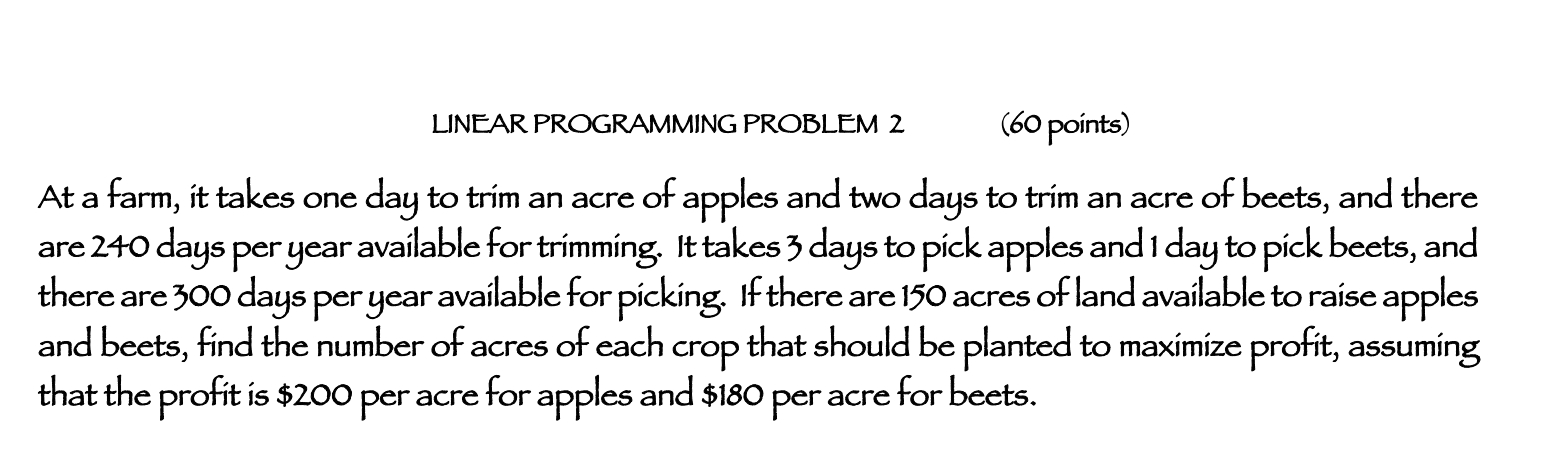 Solved LINEAR PROGRAMMING PROBLEM 2 (60 points) At a farm, | Chegg.com