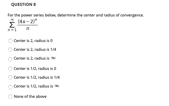 Solved QUESTION 8 For the power series below, determine the | Chegg.com