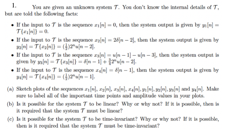 Solved 1. You are given an unknown system T. You don't know | Chegg.com
