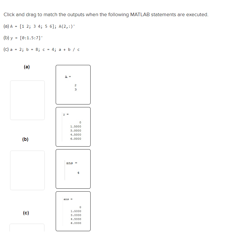 Solved Click and drag to match the outputs when the | Chegg.com