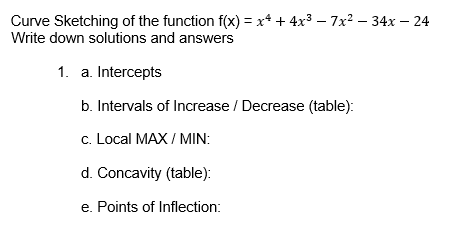 Solved Curve Sketching of the function f(x) = x4 + 4x3 – 7x2 | Chegg.com