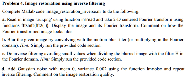 Solved Problem 4. Image restoration using inverse filtering | Chegg.com