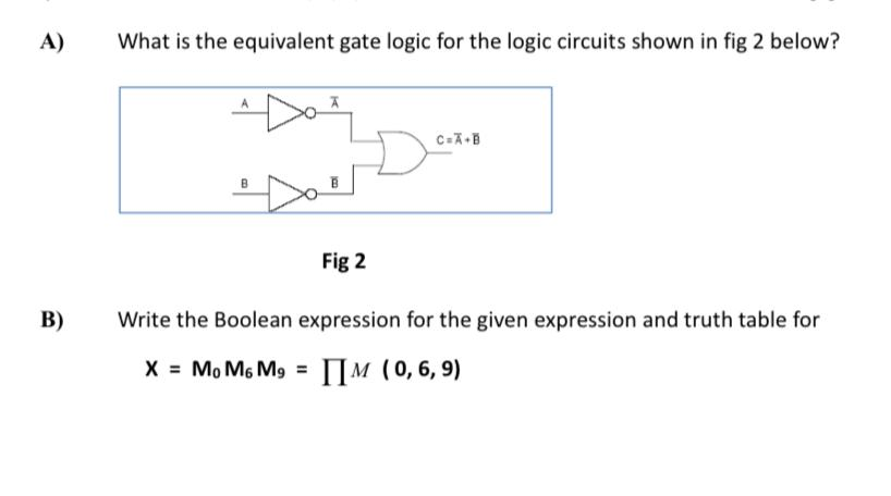 Solved A) What is the equivalent gate logic for the logic | Chegg.com