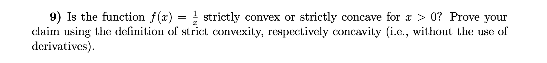 Solved 9) Is the function f(x)=x1 strictly convex or | Chegg.com