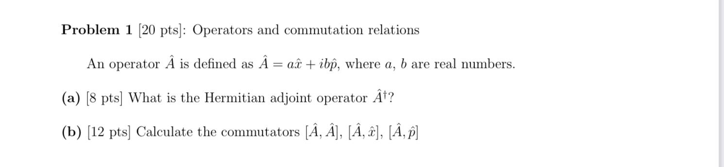 Solved Problem 1 (20 pts): Operators and commutation | Chegg.com