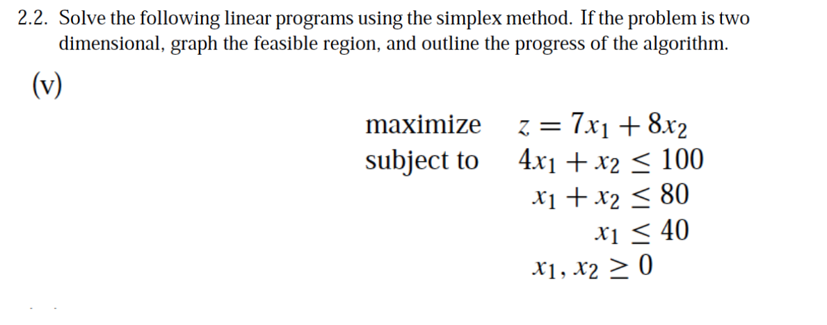 [Solved]: 2.2. Solve the following linear programs using th
