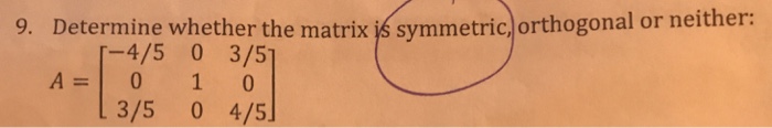 Solved 9. Determine whether the matrix is symmetric | Chegg.com