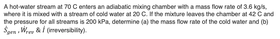 Solved A hot-water stream at 70 C enters an adiabatic mixing | Chegg.com