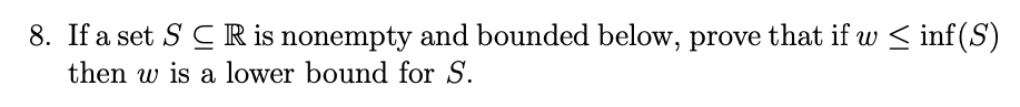 Solved 8. If a set SCR is nonempty and bounded below, prove | Chegg.com