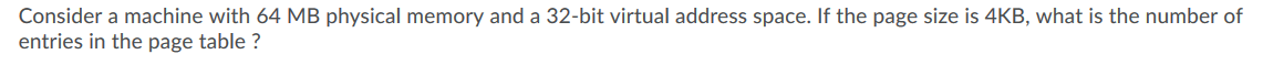 Solved Consider a machine with 64 MB physical memory and a | Chegg.com