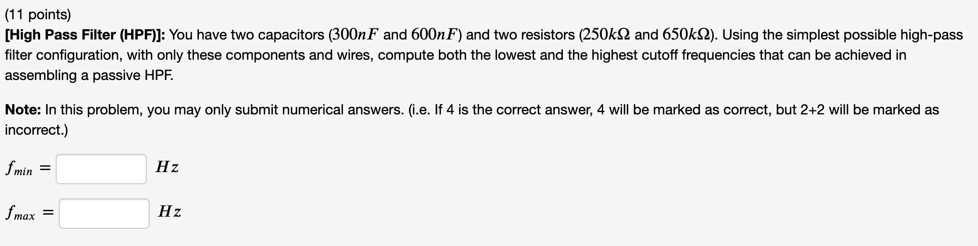 Solved (11 points) [High Pass Filter (HPF)]: You have two | Chegg.com