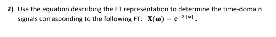 Solved 2) Use the equation describing the FT representation | Chegg.com