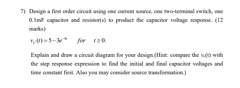 Solved Design a first order circuit using one current | Chegg.com