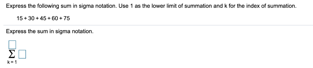 Solved Express The Following Sum In Sigma Notation Use 1 As