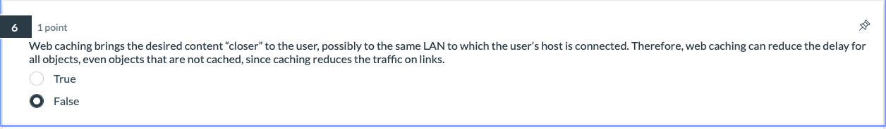 Solved 6 1 point Web caching brings the desired content | Chegg.com