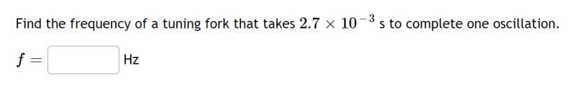 Solved Find the frequency of a tuning fork that takes | Chegg.com