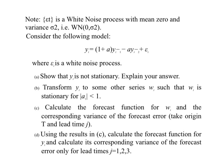Solved Note: et is a White Noise process with mean zero and | Chegg.com