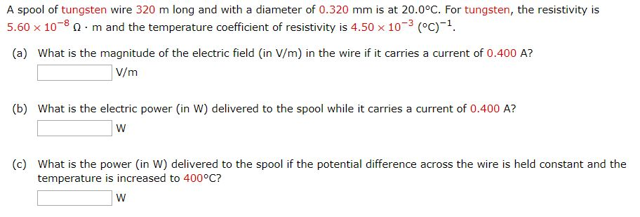 Solved A spool of tungsten wire 320 m long and with a | Chegg.com