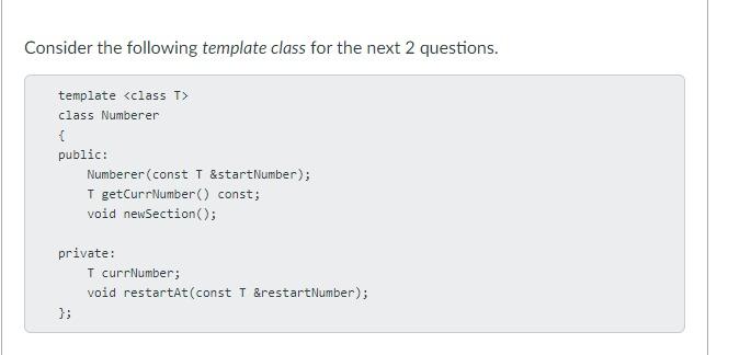 Solved Consider the following template class for the next 2 | Chegg.com