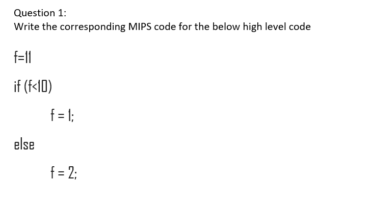 Solved Question 1: Write the corresponding MIPS code for the | Chegg.com