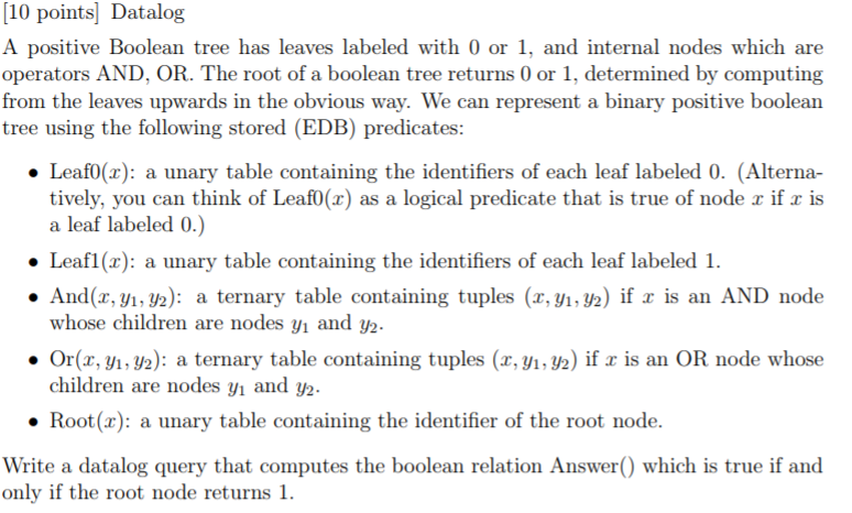Solved [10 points] Datalog A positive Boolean tree has | Chegg.com