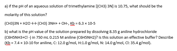 Solved a) if the pH of an aqueous solution of trimethylamine | Chegg.com