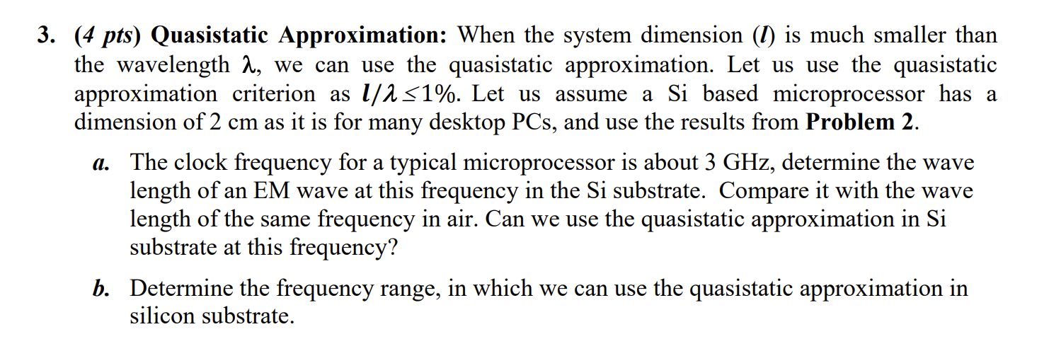 Solved (4 pts) Quasistatic Approximation: When the system | Chegg.com