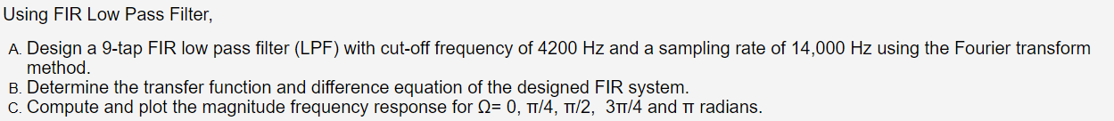Solved Using FIR Low Pass Filter, A. Design a 9-tap FIR low | Chegg.com