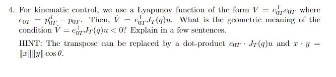 Solved 4. For kinematic control, we use a Lyapunov function | Chegg.com