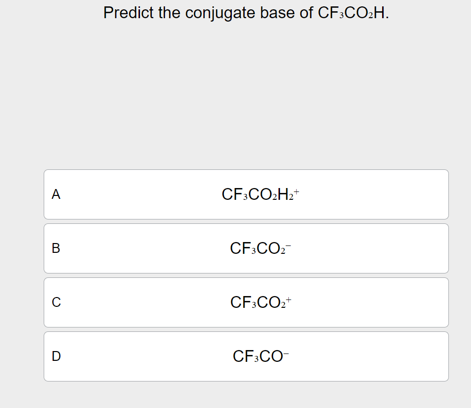 Solved Predict the conjugate base of | Chegg.com