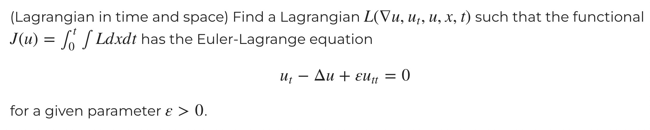 Solved (Lagrangian in time and space) Find a Lagrangian | Chegg.com Solved (Lagrangian in time and space) Find a Lagrangian | Chegg.com