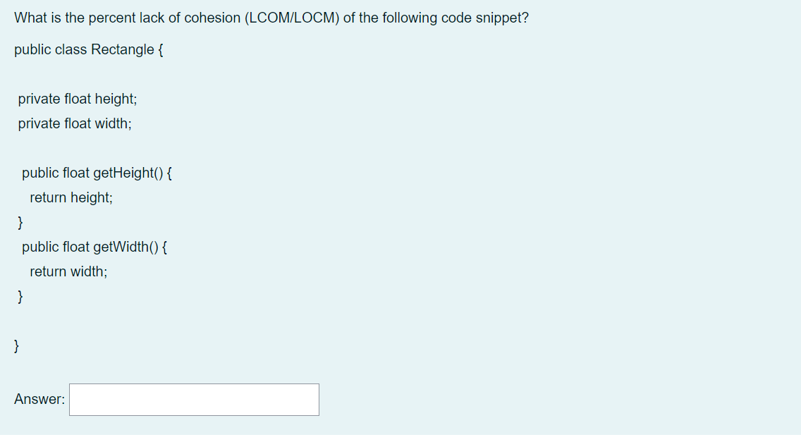 Solved What is the percent lack of cohesion (LCOM/LOCM) of | Chegg.com