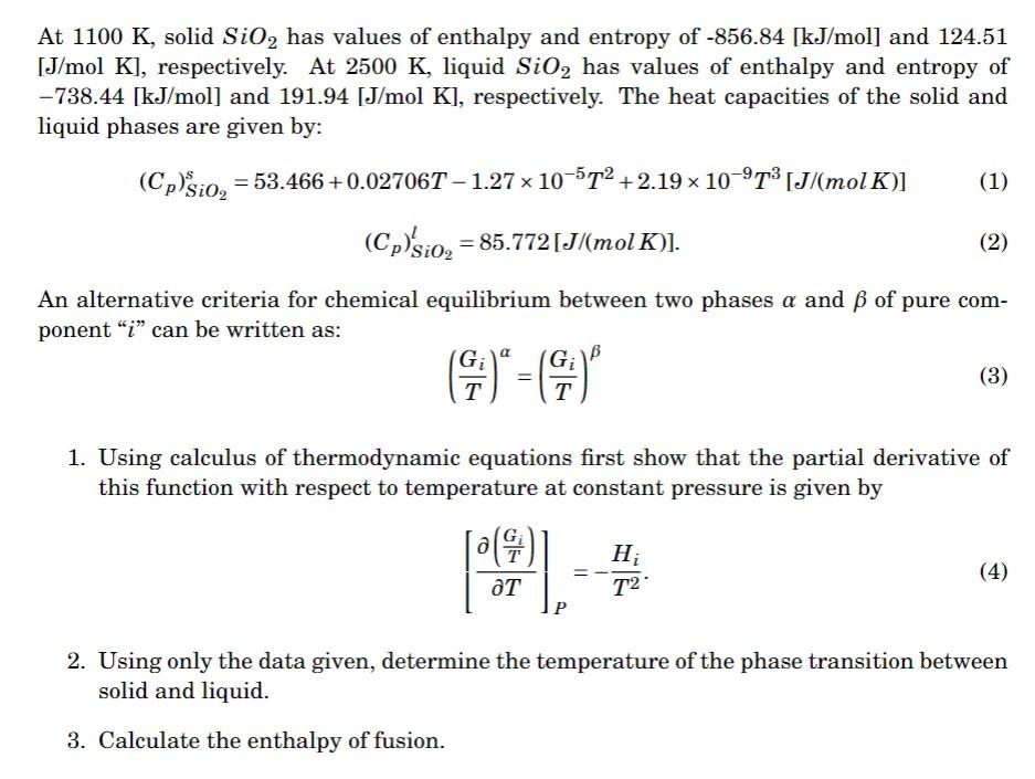 Solved At 1100 K, solid SiO2 has values of enthalpy and | Chegg.com