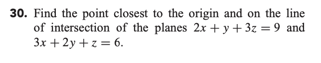 Solved 30. Find the point closest to the origin and on the | Chegg.com