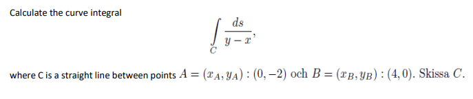 Solved Calculate the curve integral ds 2 where C is a | Chegg.com