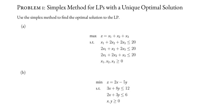 Solved PROBLEM I: Simplex Method for LPs with a Unique | Chegg.com