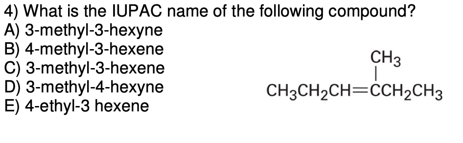 Solved 4) What is the IUPAC name of the following compound? | Chegg.com