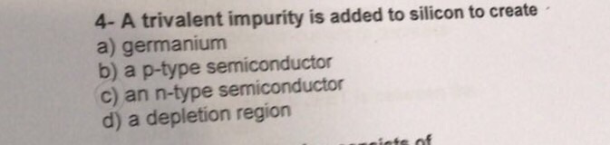Solved 4- A trivalent impurity is added to silicon to create | Chegg.com