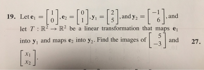Solved 21,andy26 , and , y1 19. Letei let T R2R2 be a linear | Chegg.com