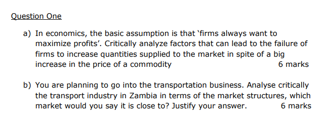 Solved Question One a) In economics, the basic assumption is | Chegg.com