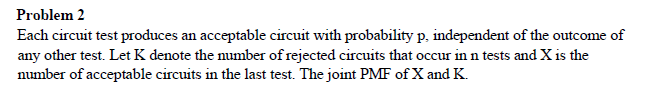 Solved Problem 2 Each circuit test produces an acceptable | Chegg.com
