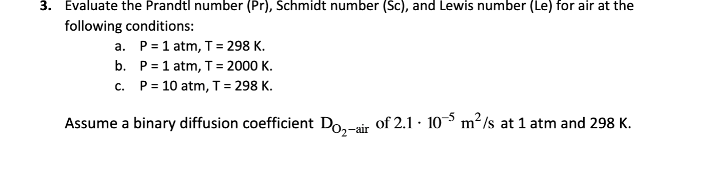 Solved 3. Evaluate the Prandtl number (Pr), Schmidt number | Chegg.com