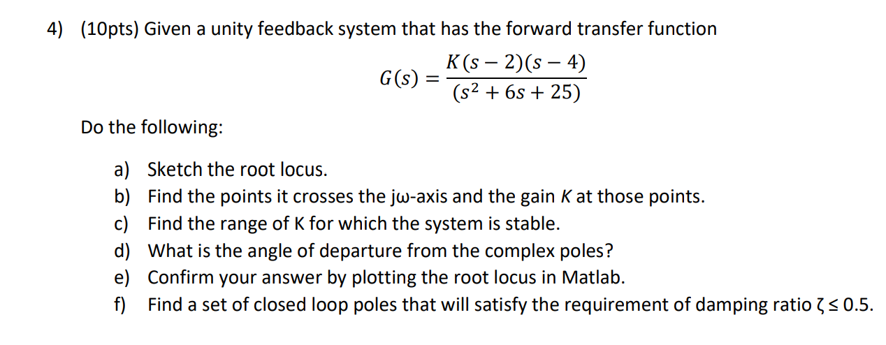 Solved Given A Unity Feedback System That Has The Forward 