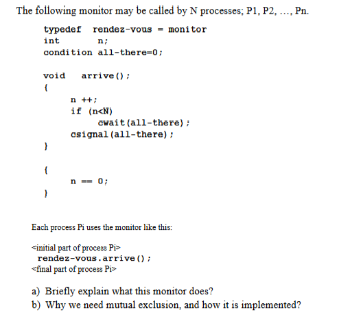 Solved The following monitor may be called by N processes; | Chegg.com