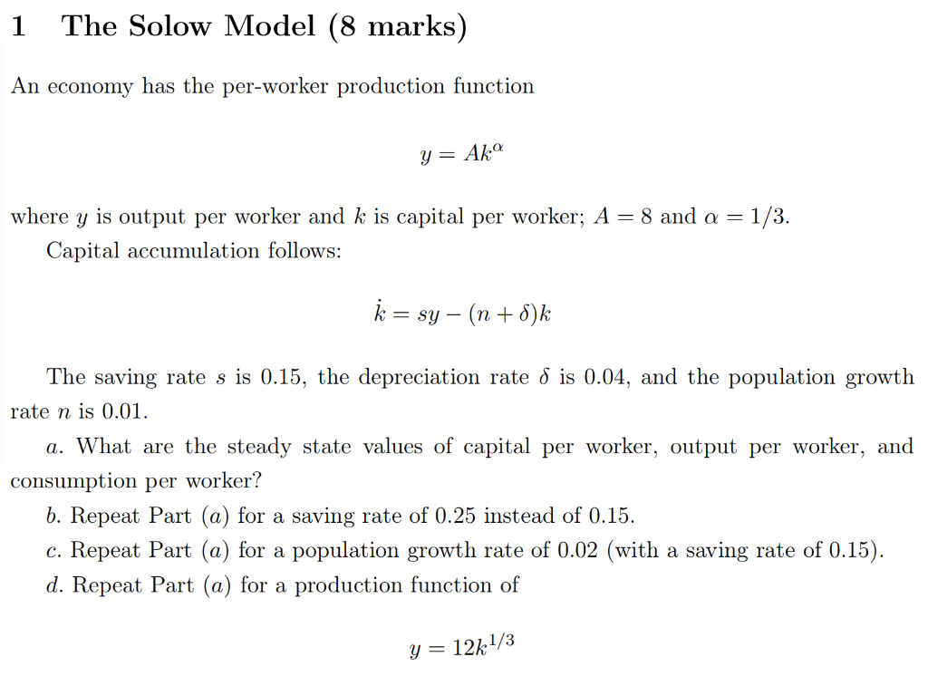 Solved The Solow Model ( 8 marks ) An economy has the | Chegg.com