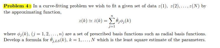 Problem 4: In a curve-fitting problem we wish to fit | Chegg.com